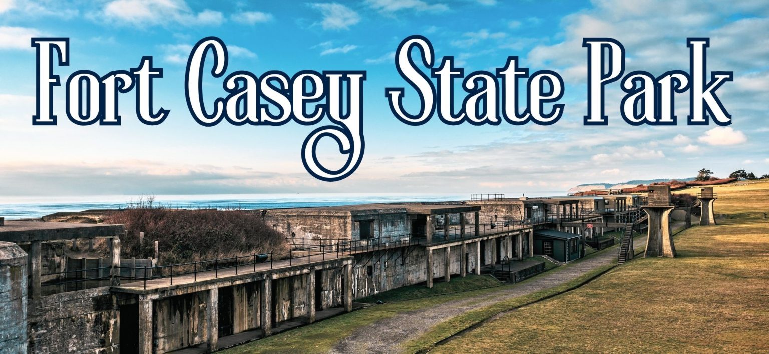 Fort Casey State Park - Windermere Real Estate Mill Creek Inc.